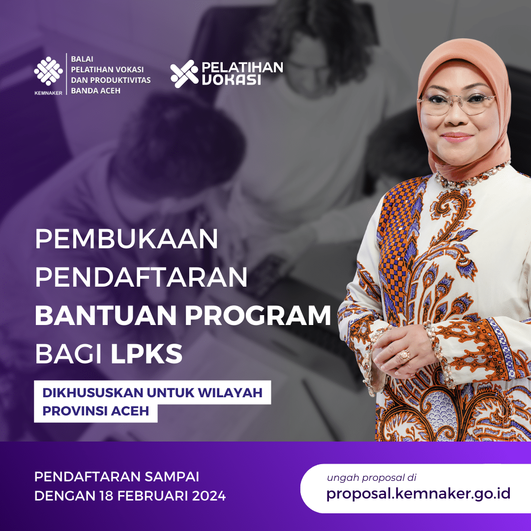 Pembukaan pendaftaran bantuan program bagi lpks - Balai Pelatihan Vokasi dan Produktivitas Banda ...